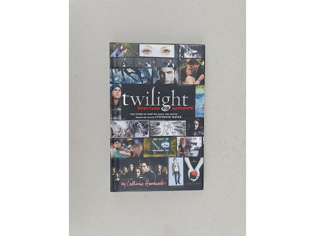 Twilight Director`s Notebook - Catherine Hardwicke