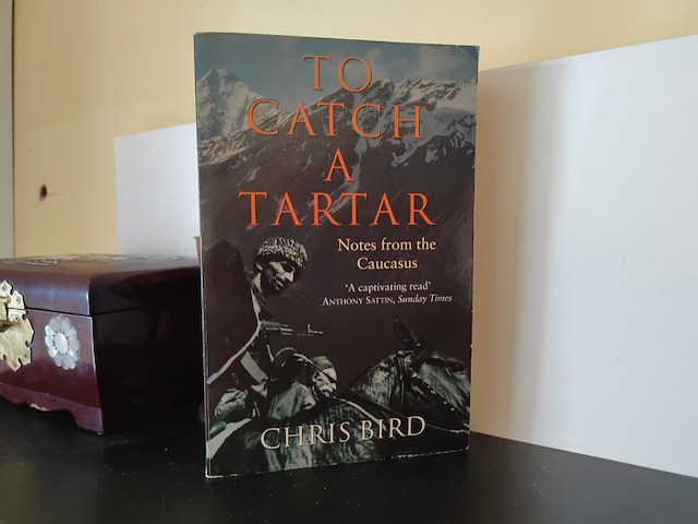 To Catch a Tartar: Notes from the Caucasus