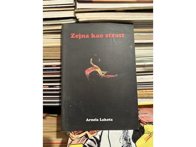 ARNELA LAKOTA - ZEJNA KAO STRAST