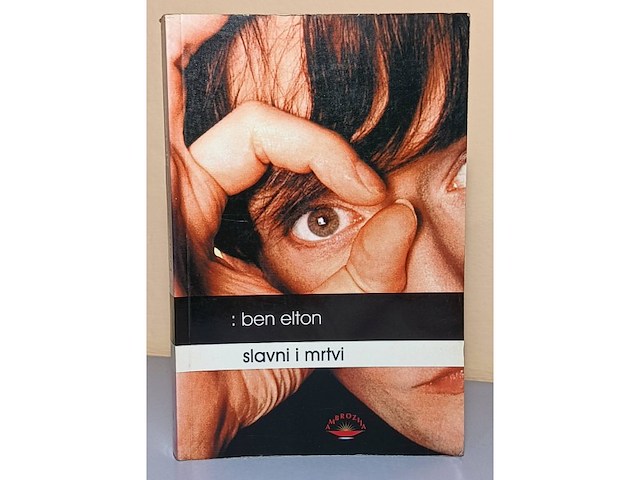 SLAVNI I MRTVI Ben Elton