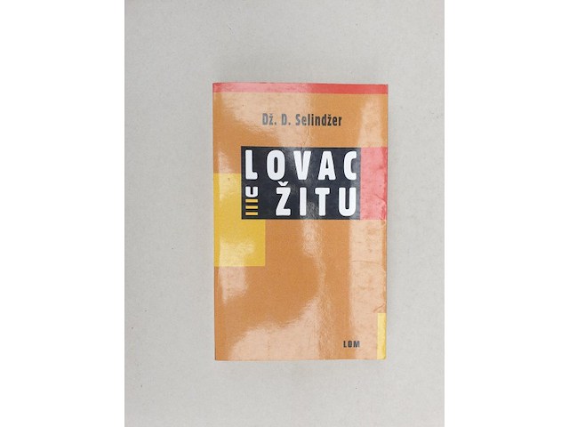 LOVAC U ŽITU - Dž. D. Selindžer