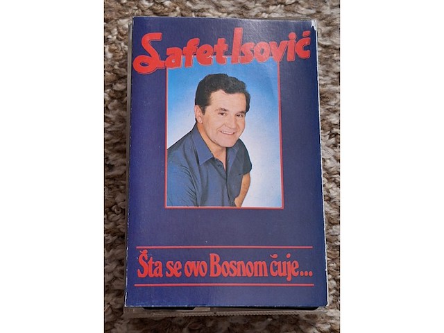 KASETA-SAFET ISOVIĆ-ŠTA SE ONO BOSNOM ČUJE-ORIGINAL