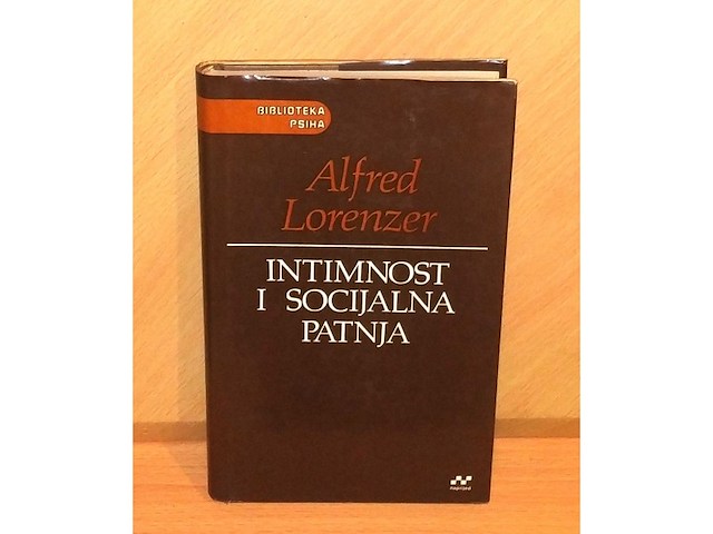 INTIMNOST I SOCIJALNA PATNJA - ALFRED LORENZER