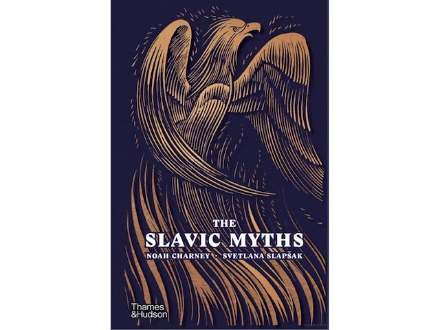 The Slavic Myths - Noah Charney, Svetlana Slapsak NOVO!