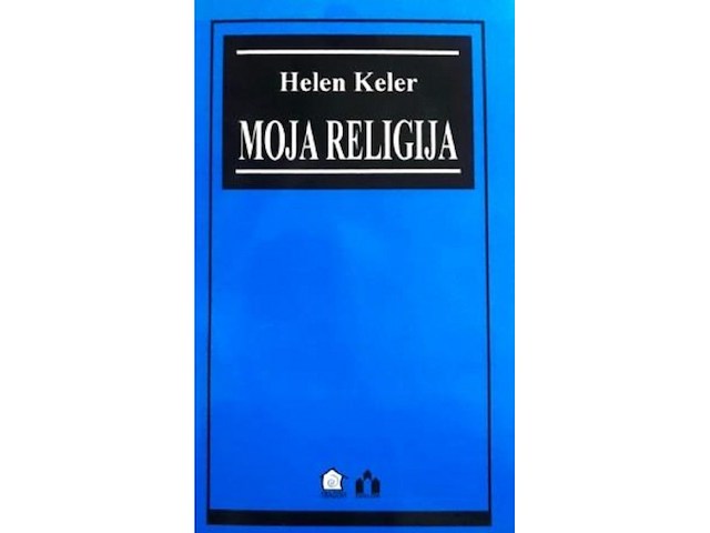 Helen Keler – MOJA RELIGIJA