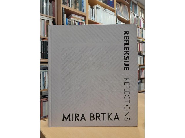 REFLEKSIJE - MIRA BRTKA