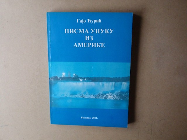 Gajo Ćurić - PISMA UNUKU IZ AMERIKE