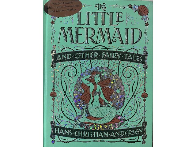 The Little Mermaid and Other Fairy Tales - H.C.Andersen