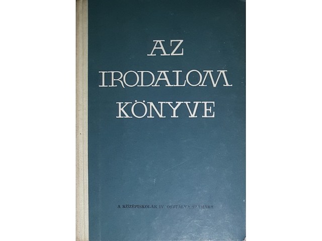 Az Irodalom Könyve IV - Dr.Bori Imre,Dr.Szeli István
