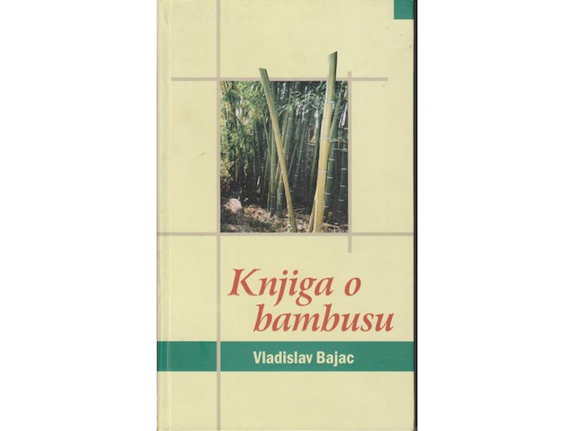 VLADISLAV BAJAC / KNJIGA O BAMBUSU