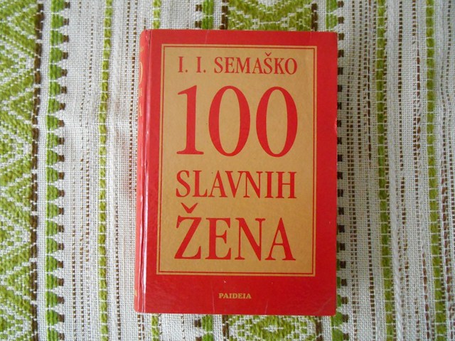 I. I. Semaško - 100 slavnih žena