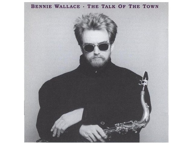 Bennie Wallace ‎– The Talk Of The Town