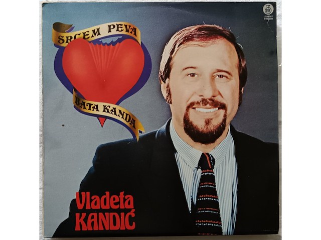 VLADETA  KANDIC  -  SRCEM PEVA BATA KANDA