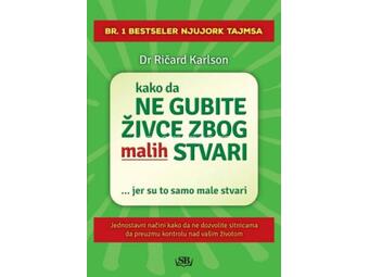 NEMOJTE DA GUBITE ŽIVCE ZBOG MALIH STVARI