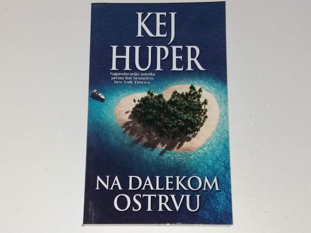 KEJ HUPER - NA DALEKOM OSTRVU