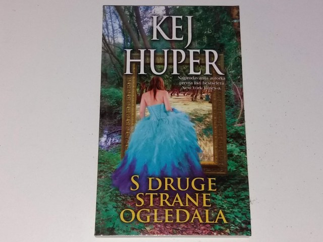 KEJ HUPER - S DRUGE STRANE OGLEDALA