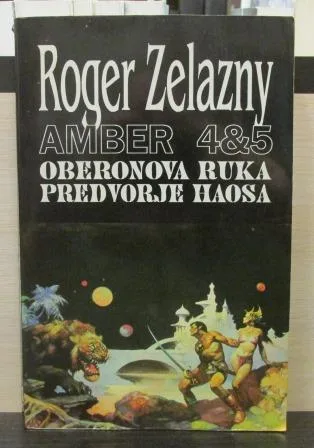 OBERONOVA RUKA * PREDVORJE HAOSA (AMBER 4 i 5) – RODŽER ZELAZNI