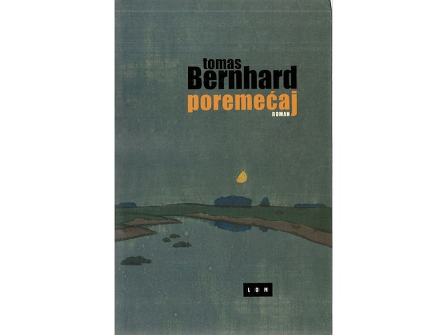 Tomas Bernhard - POREMEĆAJ (novo)