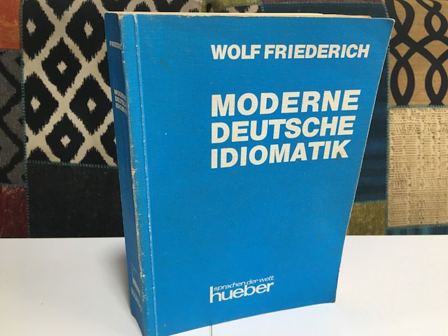 Moderne Deutsche Idiomatik  Wolf Friederich