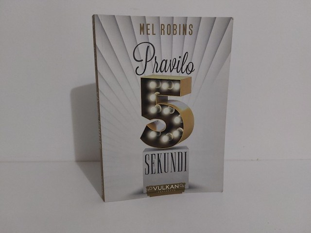 Pravilo 5 sekundi  - Mel Robins