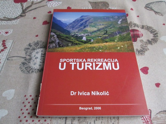 SPORTSKA REKREACIJA U TURIZMU - Ivica Nikolić