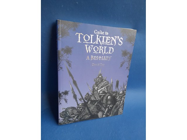 GUIDE TO TOLKIEN`S WORLD : A BESTIARY David Day