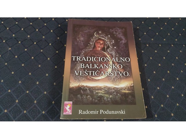 Tradicionalno balkansko vesticarstvo/Radomir Podunavski