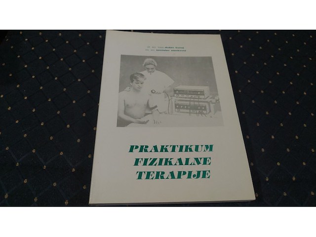 Praktikum fizikalne terapije/D.Kunej,T.Stankovic