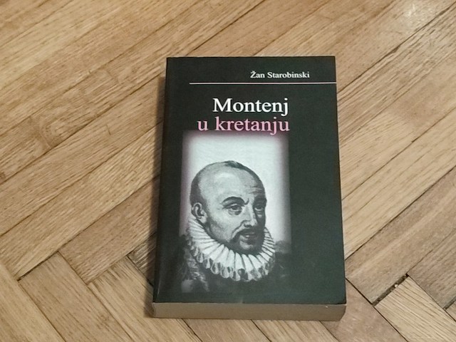 Žan Starobinski, Montenj u kretanju