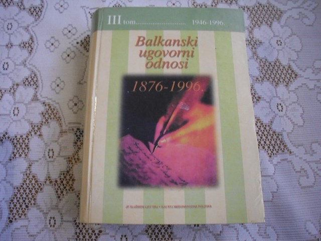 BALKANSKI UGOVORNI ODNOSI 1876-1996