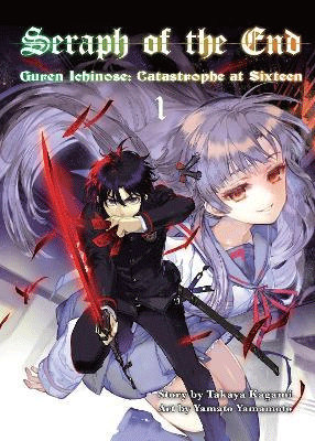 Seraph Of The End - Guren Ichinose: Catastrophe at Sixteen, Vol. 1