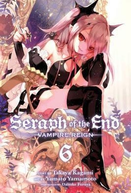 Seraph of the End: Vampire Reign, Vol. 6