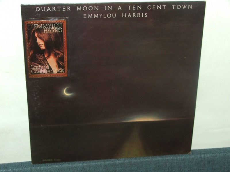 Emmylou Harris - Quarter Moon In A Ten Cent Town