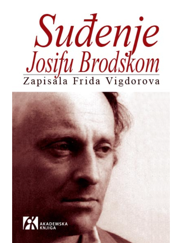 Suđenje Josifu Brodskom: zapisala Frida Vigdorova