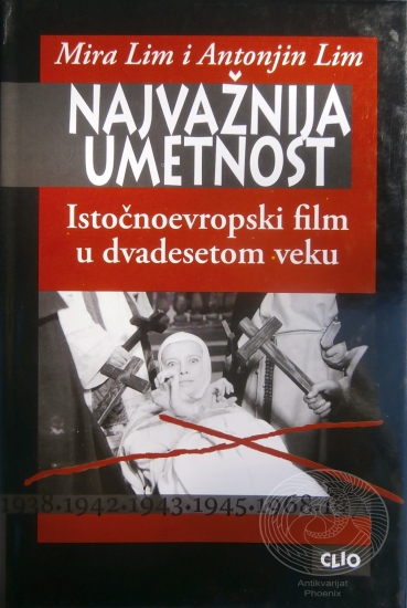 Najvažnija umetnost - Istočnoevropski film u dvadesetom veku