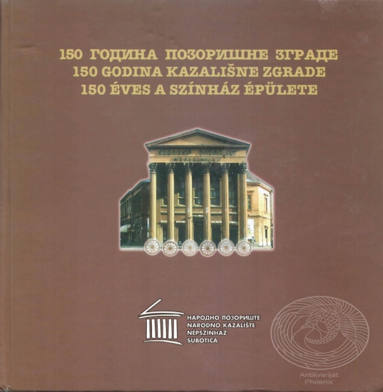 150 godina pozorišne zgrade Subotica / 150 éves a színház épülete Szabadka