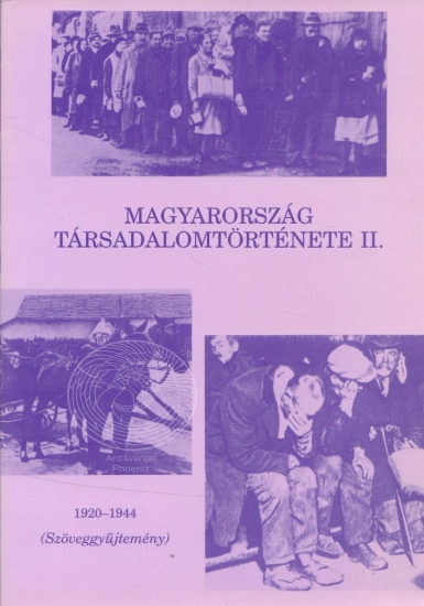 Magyarország társadalomtörténete II. 1920-1944 (szöveggyűjtemény)