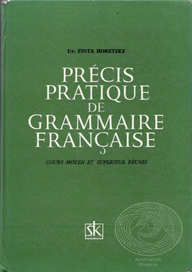 Précis pratique de grammaire française - Cours moyen et supérieur réunis