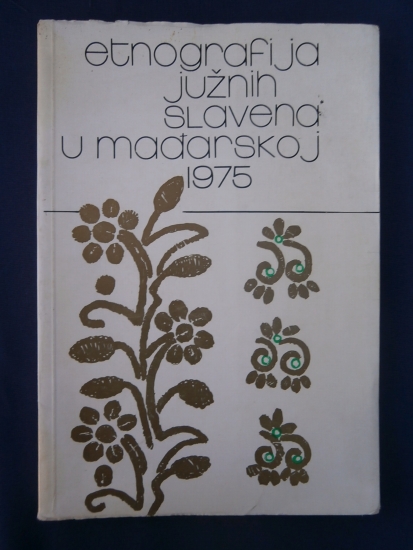 Etnografija Južnih Slavena u Mađarskoj 1975