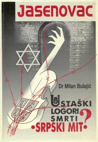 Jasenovac: ustaški logori smrti: srpski mit?: hrvatski ustaški logori genocida nad Srbima, Jevrejima i Ciganima