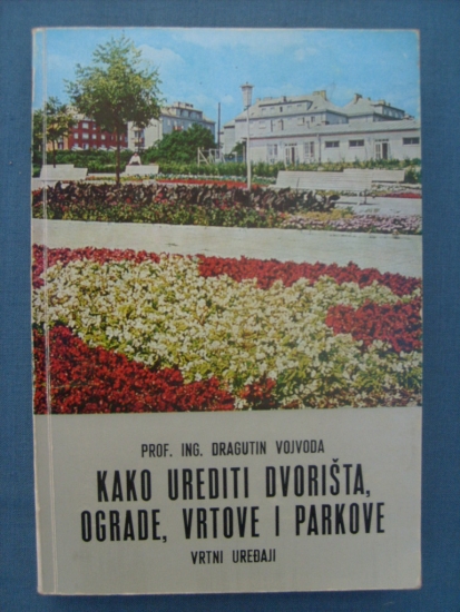 Kako urediti dvorišta, ograde, vrtove i parkove