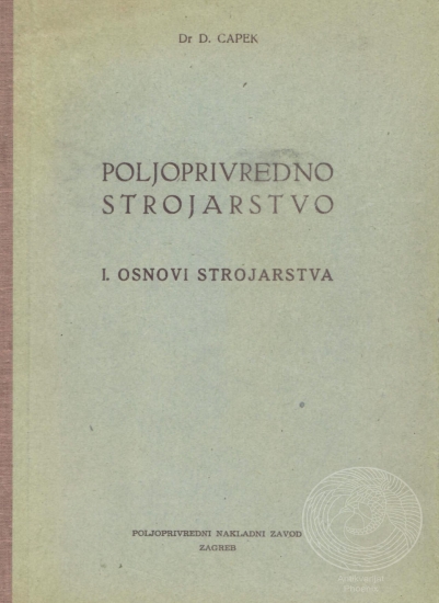 Poljoprivredno strojarstvo: I. Osnovi strojarstva