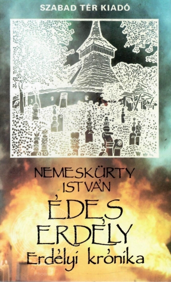 Édes Erdély: Erdélyi krónika 1916–1967