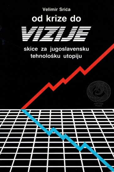 Od krize do vizije: skice za jugoslovensku tehnološku utopiju