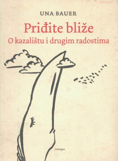 Priđite bliže: O kazalištu i drugim radostima