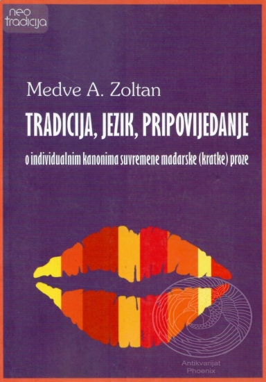 Tradicija, jezik, pripovijedanje o individualnim kanonima suvremene mađarske (kratke) proze