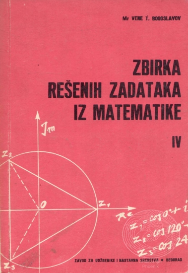 Zbirka rešenih zadataka iz matematike IV