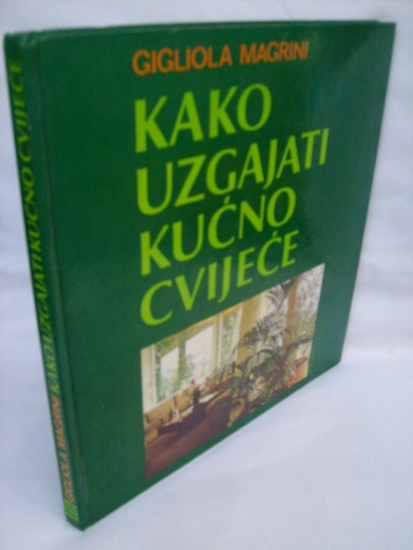 Kako uzgajati kućno cvijeće