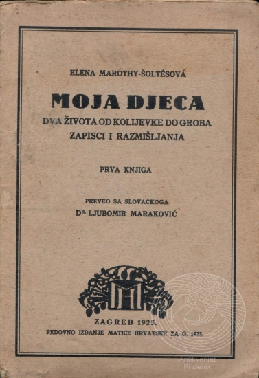 Moja djeca - dva života od kolijevke do groba zapisci i razmišljanja (prva knjiga)