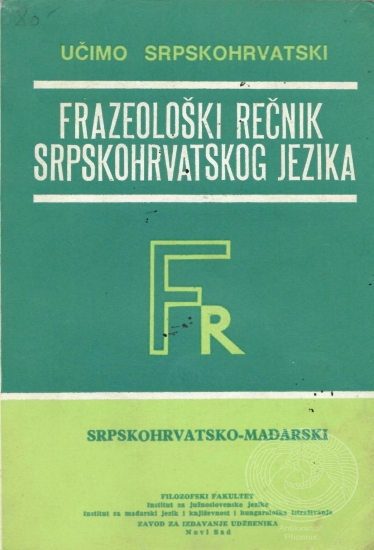 Frazeološki rečnik srpskohrvatskog jezika